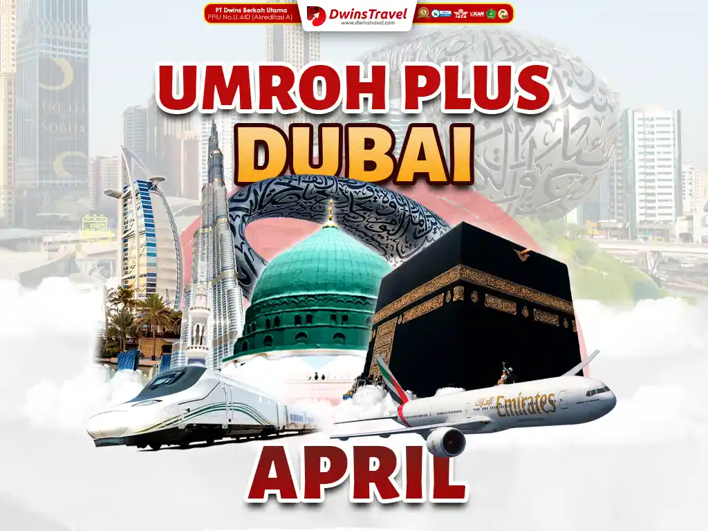 PROMO 29 Jt-an! Umroh Plus Dubai April 2026 Dwins Travel